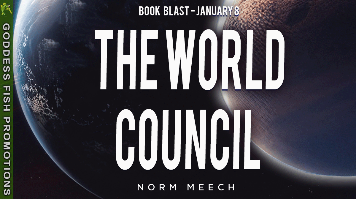 Giveaway - The World Council by Norm Meech @GoddessFish ...